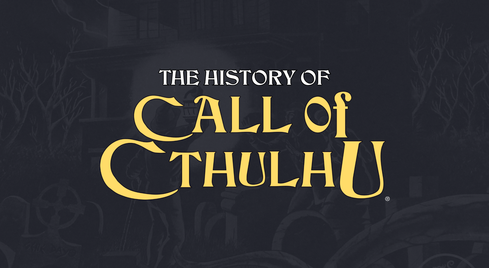 The History of Call of Cthulhu - Quest Portal VTT